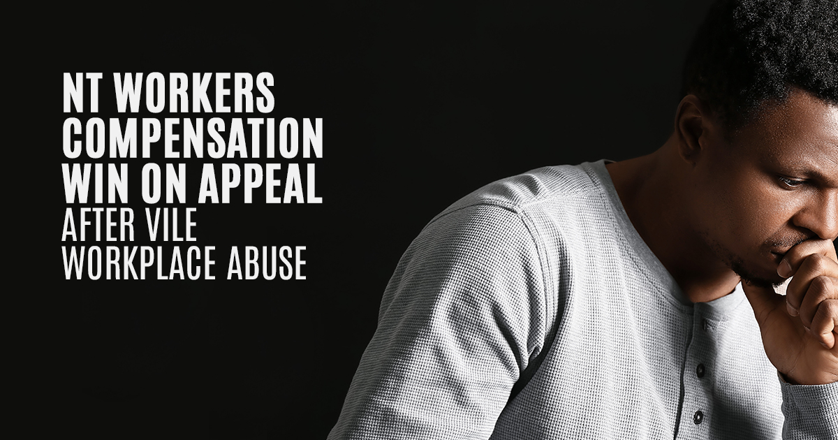 NT Workers Compensation Racial Abuse Win o Appeal | Hall Payne Lawyers